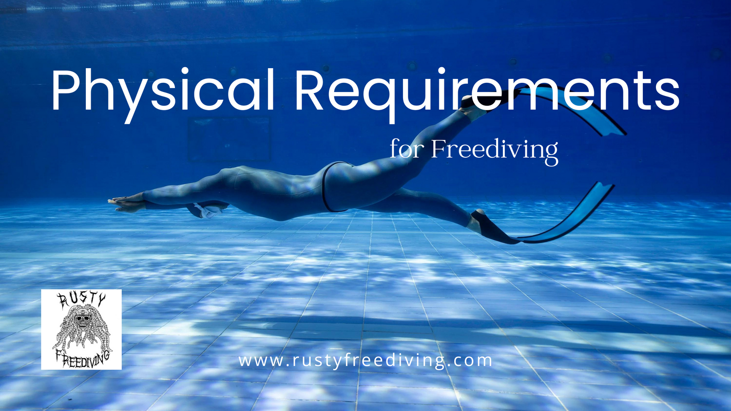 Physical Requirements for Freediving - Rusty Freediving